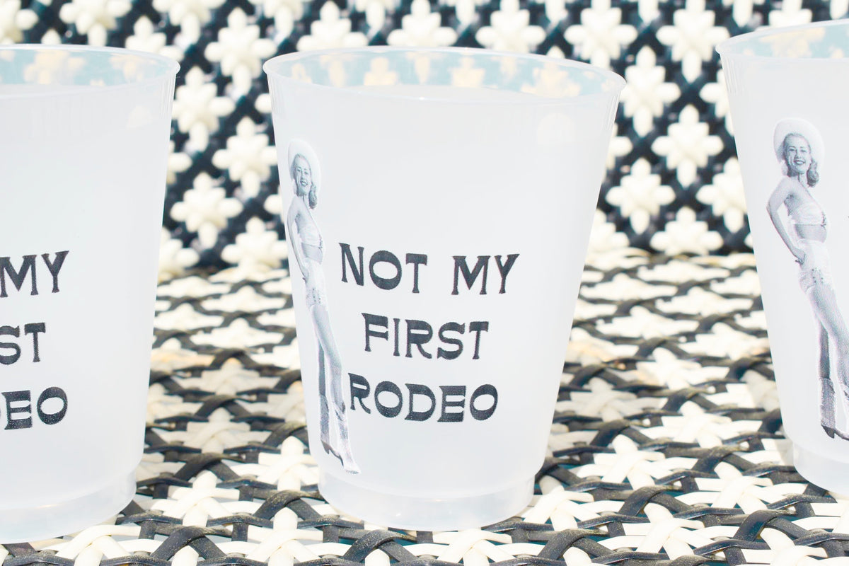 NOT MY FIRST RODEO PLASTIC CUPS – Leigh + Letters