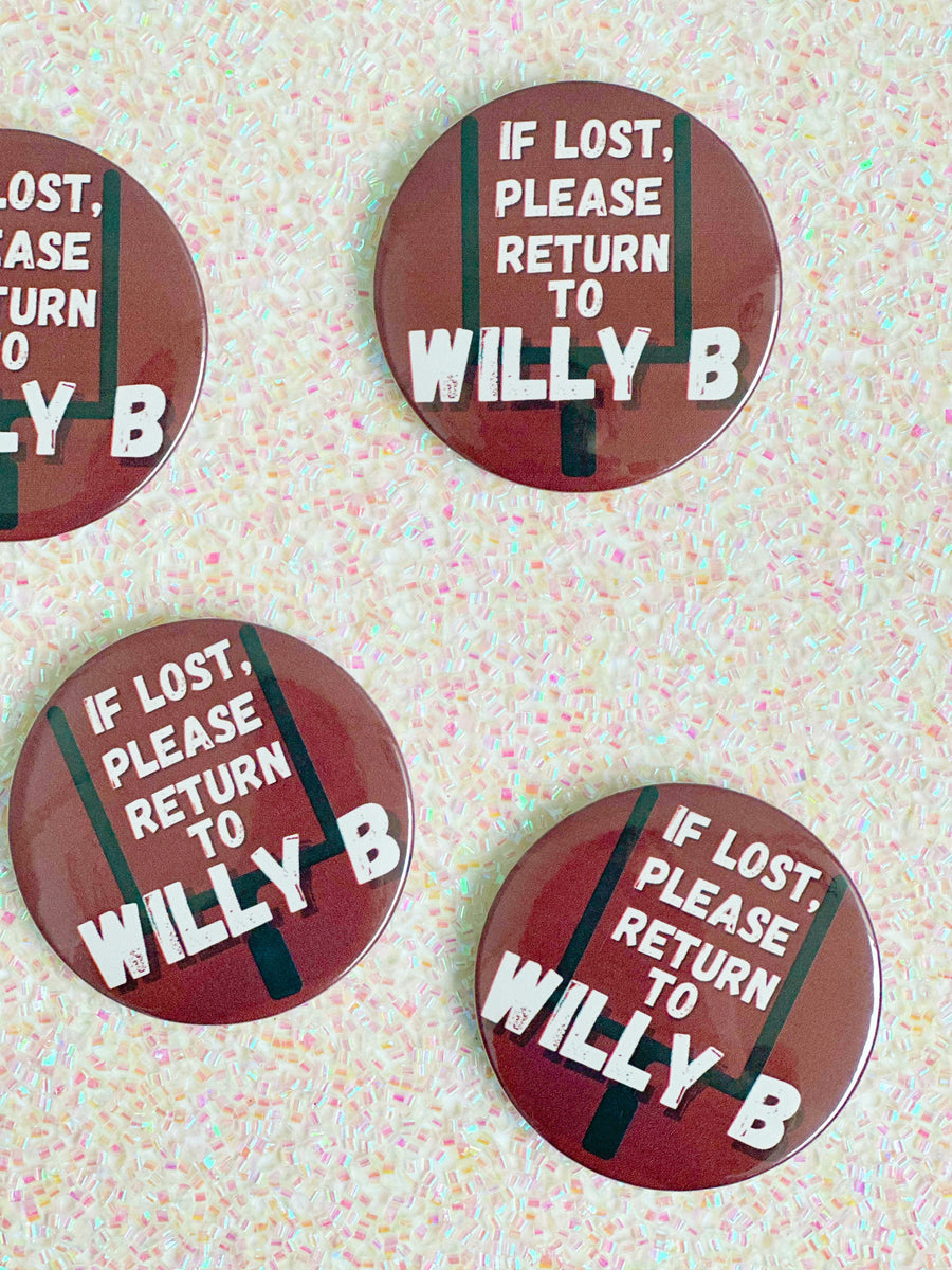 IF LOST PLEASE RETURN TO WILLY B BUTTON – Leigh + Letters